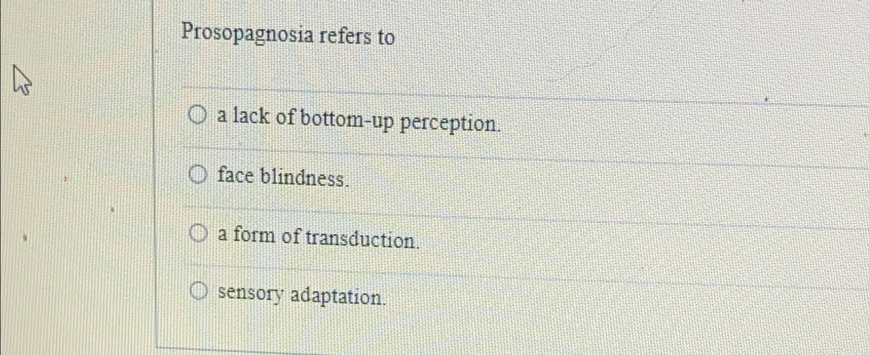 Solved Prosopagnosia refers toa lack of bottom-up | Chegg.com