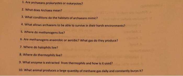 Solved 1. Are archaeans prokaryotes or eukaryotes? 2. What | Chegg.com