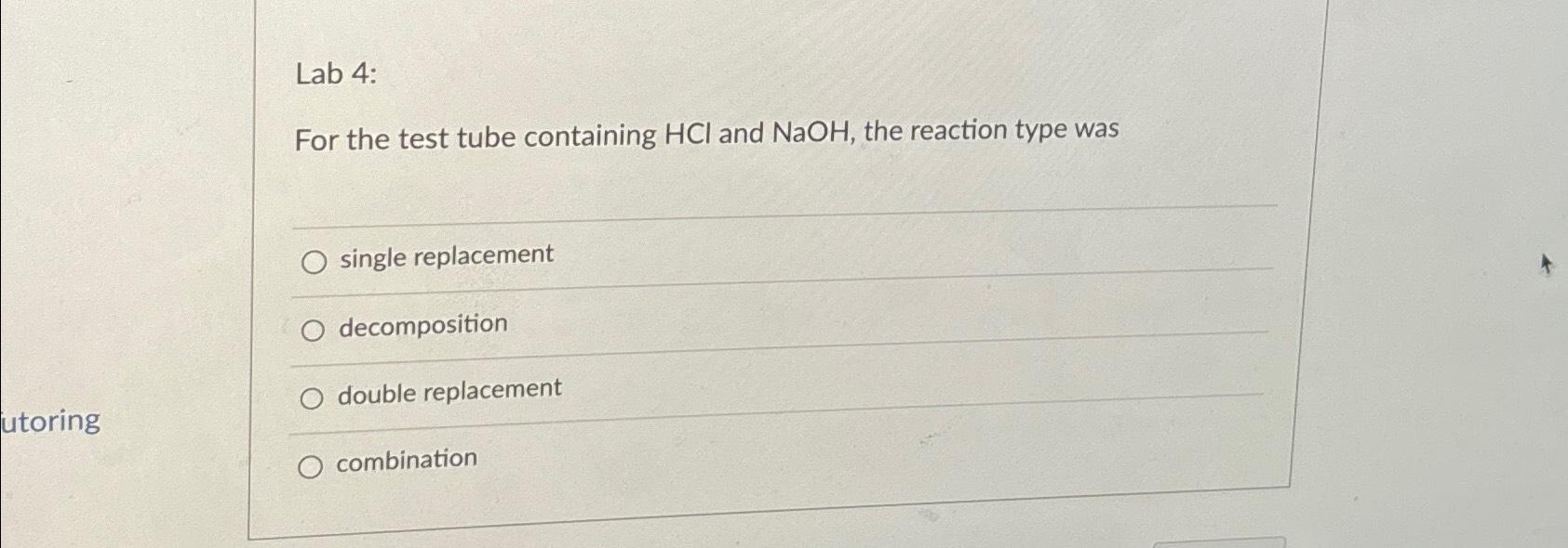 Solved Lab 4:For the test tube containing HCl ﻿and NaOH, the | Chegg.com