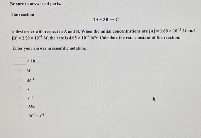 Solved Be sure to answer all parts. The reaction 2 A+3 B→C | Chegg.com