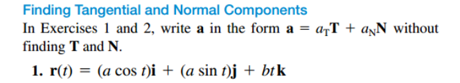 Solved Finding Tangential and Normal ComponentsIn Exercises | Chegg.com