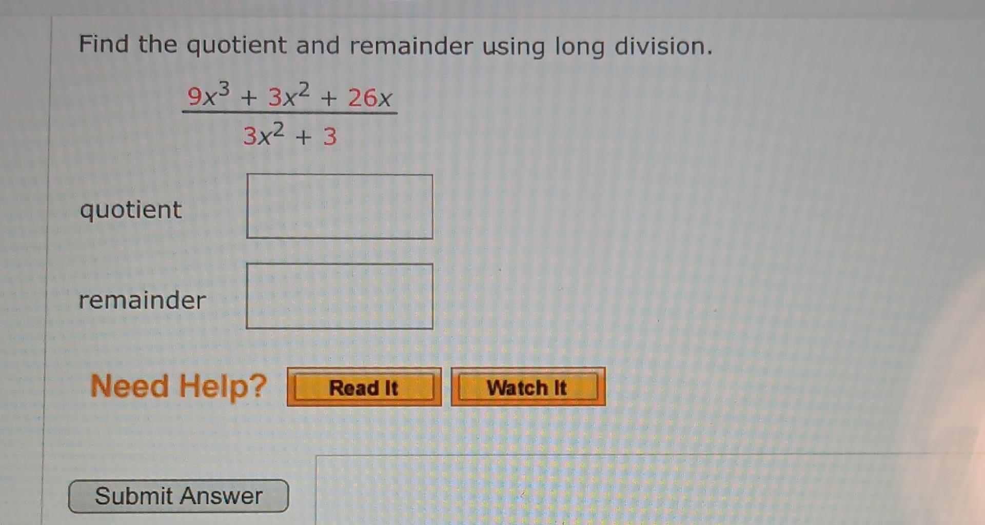 Solved Find the quotient and remainder using long division. | Chegg.com