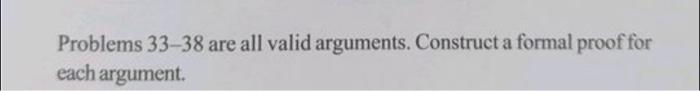 Solved Problems 33-38 are all valid arguments. Construct a | Chegg.com