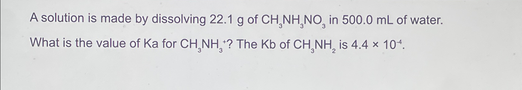 Solved A solution is made by dissolving 22.1g ﻿of CH3NH3NO3 | Chegg.com