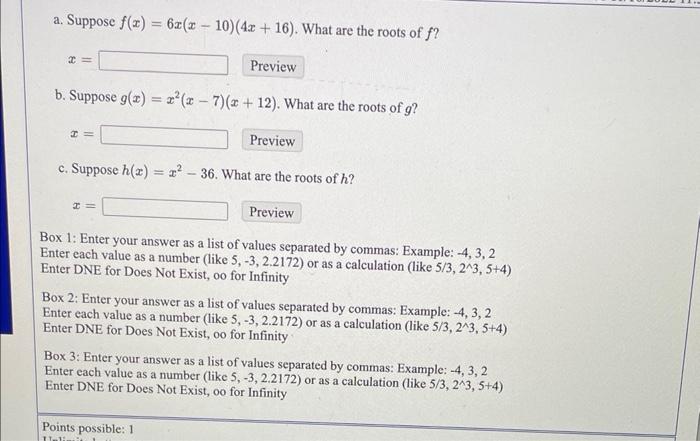 Solved a. Suppose f(x)=6x(x−10)(4x+16). What are the roots | Chegg.com Solved a. Suppose f(x)=6x(x−10)(4x+16). What are the roots | Chegg.com