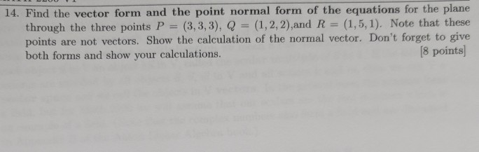 Solved 14. Find the vector form and the point normal form of | Chegg.com