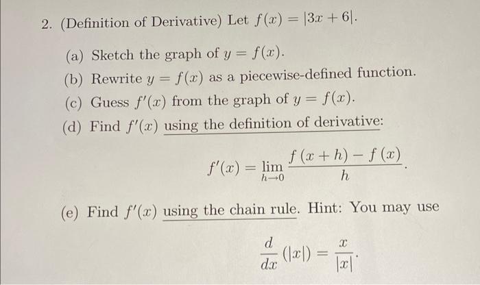 Solved 2. (Definition of Derivative) Let f(x) = 3x + 6|. (a) | Chegg.com
