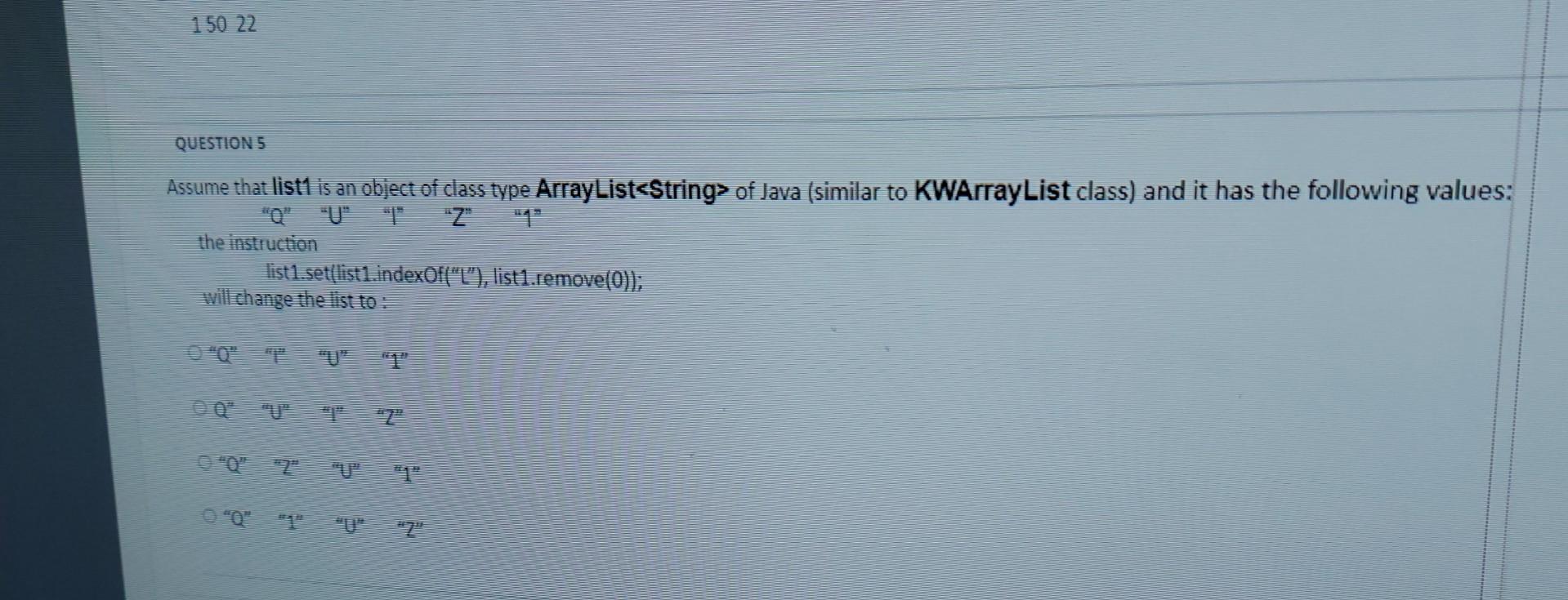 Solved 150 22 QUESTION 5 Assume that list1 is an object of | Chegg.com