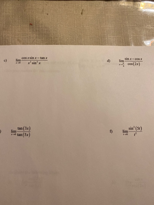 Solved c) lim 0 cos.xsin x-tanx x sin? d) sinx-C0S X lim | Chegg.com