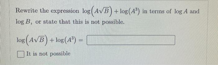 Solved Rewrite the expression log(AB)+log(A3) in terms of | Chegg.com