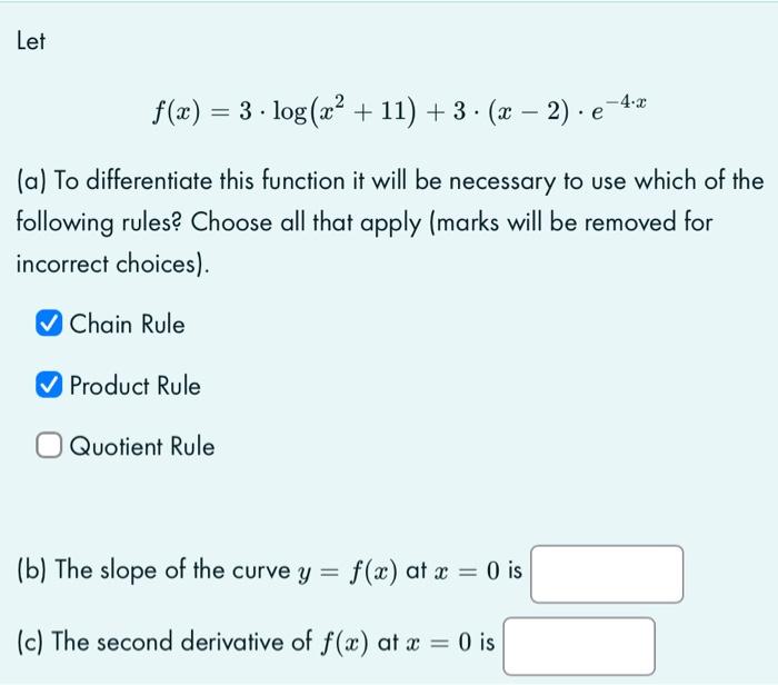 Solved Let f(x)=3⋅log(x2+11)+3⋅(x−2)⋅e−4⋅x (a) To | Chegg.com
