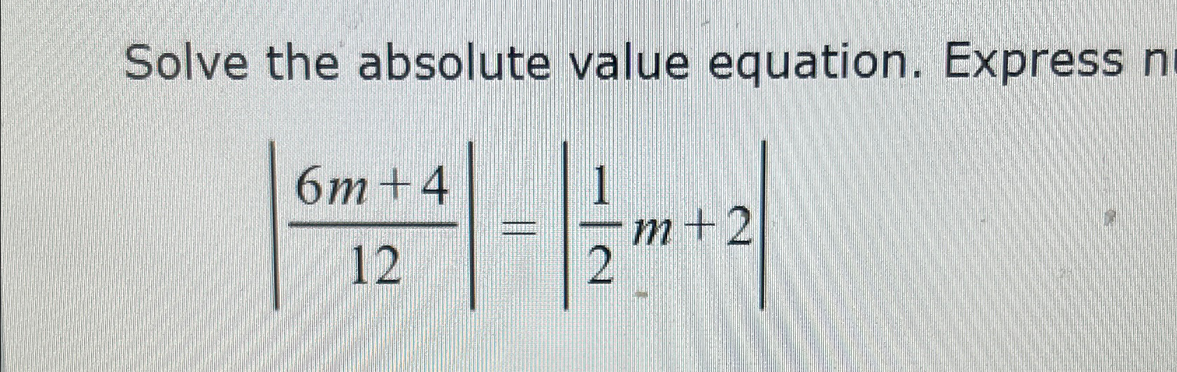 Solved Solve the absolute value equation. | Chegg.com