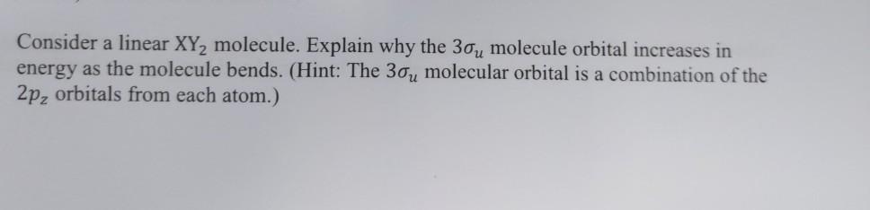 Solved Consider a linear XYZ molecule. Explain why the 30ų | Chegg.com