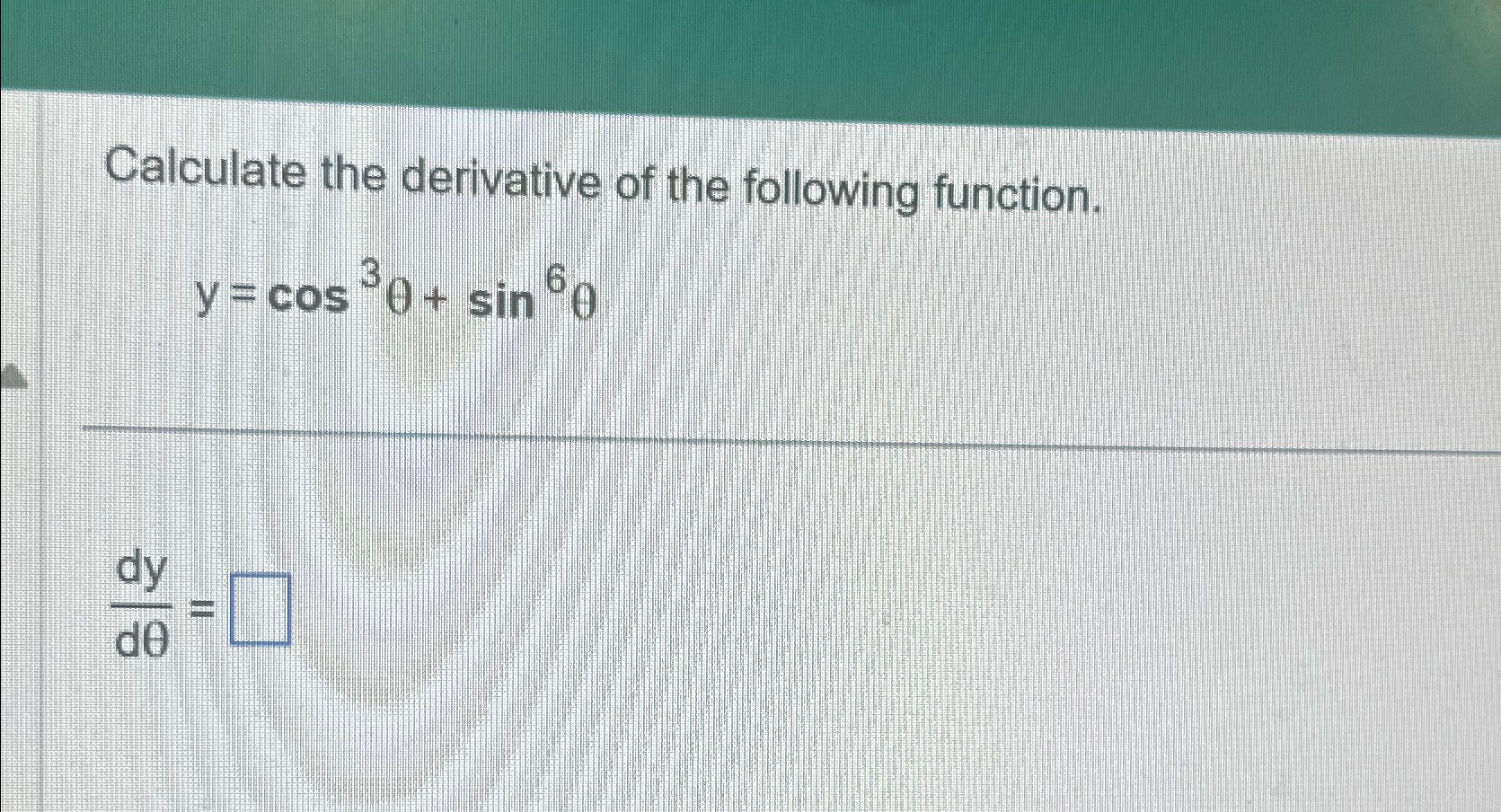 Solved Calculate the derivative of the following | Chegg.com