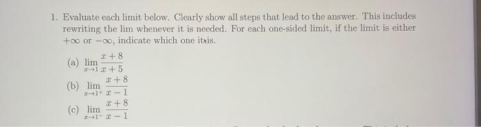 Solved 1. Evaluate each limit below. Clearly show all steps | Chegg.com