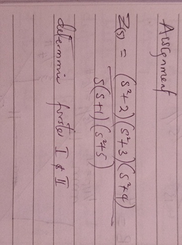 Solved Aescgnmentz(s)=(s2+2)(s2+3)(s2+4)s(s+1)(s2+5)determmi | Chegg.com