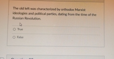 Solved The old left was characterized by orthodox Marxist | Chegg.com