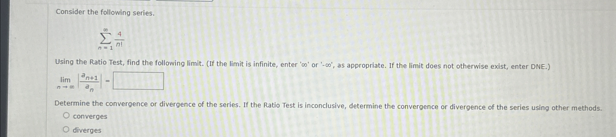 Solved Consider the following series.∑n=1∞4n!Using the Ratio | Chegg.com
