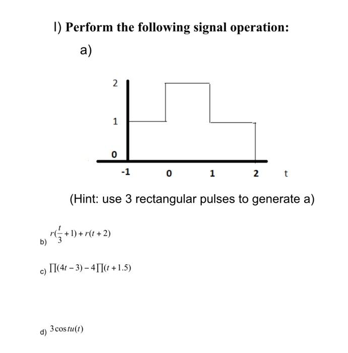 I) Perform the following signal operation: a) (Hint: | Chegg.com