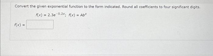 Solved Convert the given exponential function to the form | Chegg.com