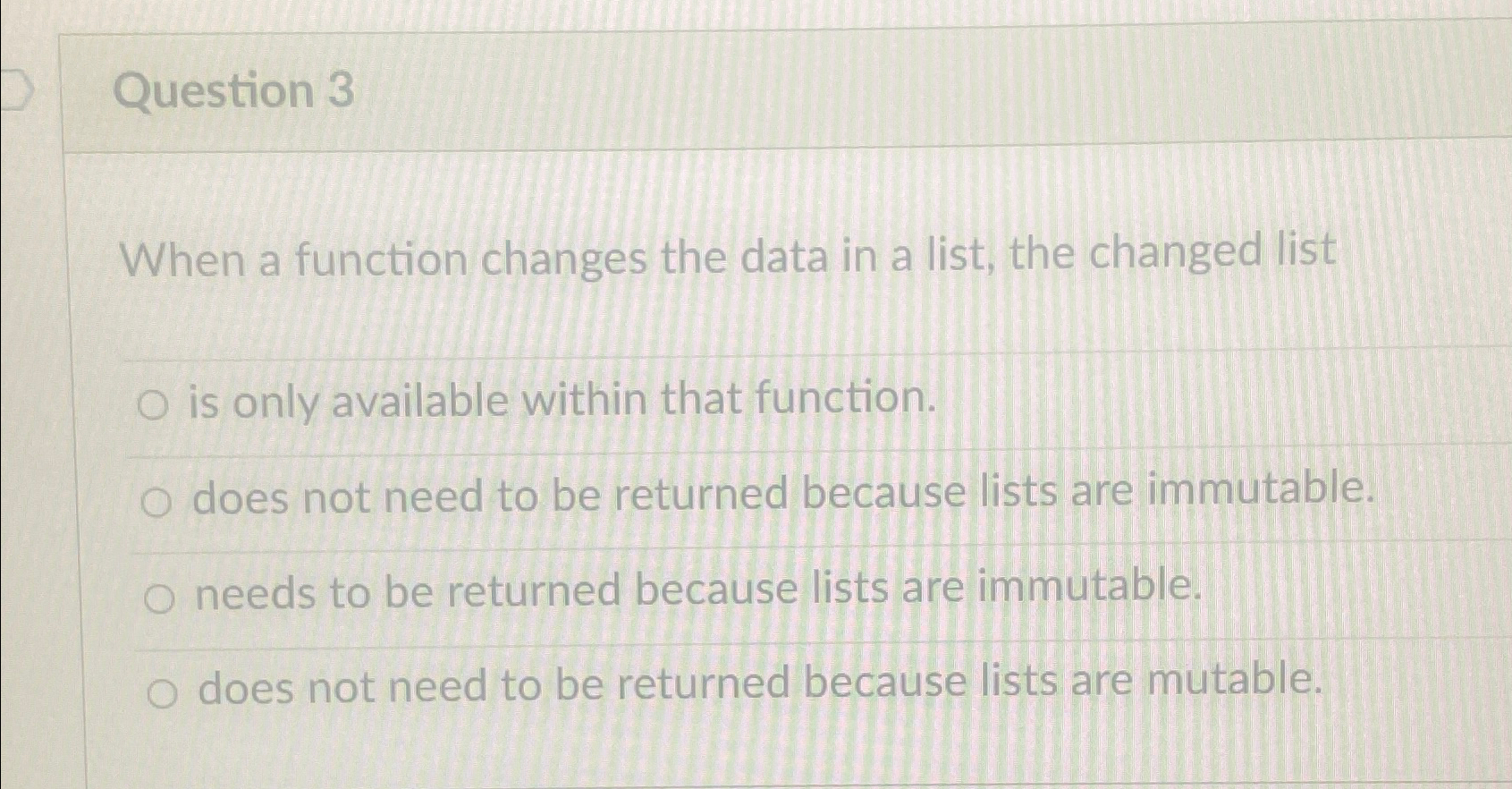 Solved Question 3When a function changes the data in a list, | Chegg.com