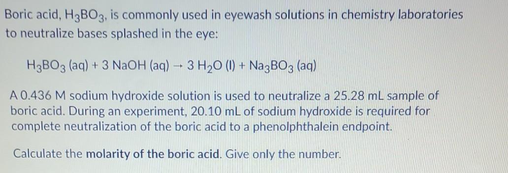 Solved Boric acid, H3BO3, is commonly used in eyewash | Chegg.com