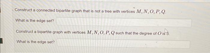 Solved Construct A Connected Bipartite Graph That Is Not A 