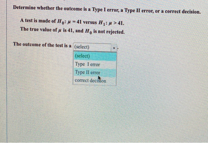 Solved Determine whether the outcome is a Type I error, a | Chegg.com