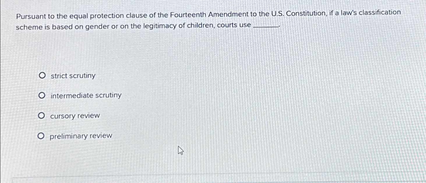 Solved Pursuant to the equal protection clause of the | Chegg.com