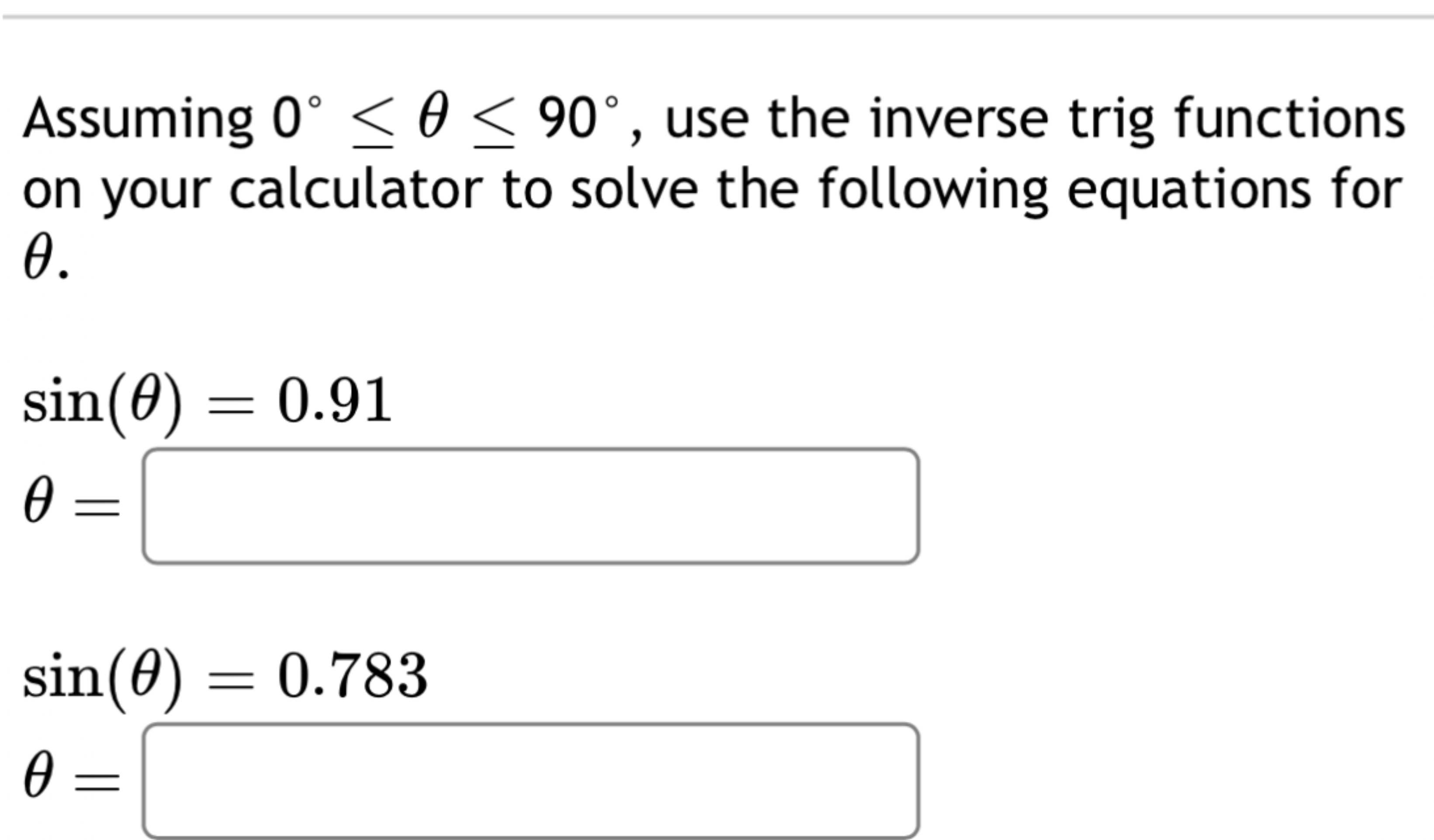 Solved Assuming 0°≤θ≤90°, ﻿use the inverse trig functionson | Chegg.com
