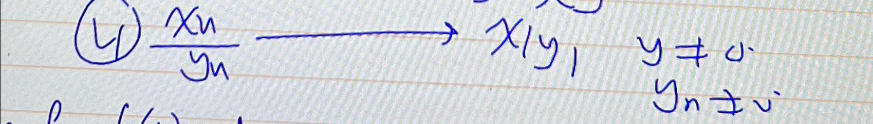 (4) xnynlongrightarrowxy,y≠0.yn≠0 ﻿Prove it ( ﻿the | Chegg.com