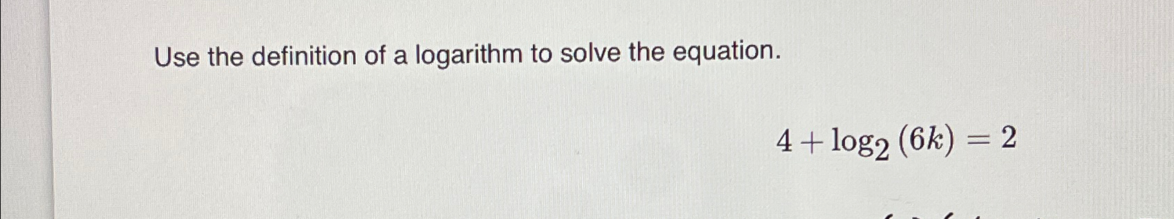 Solved Use the definition of a logarithm to solve the | Chegg.com