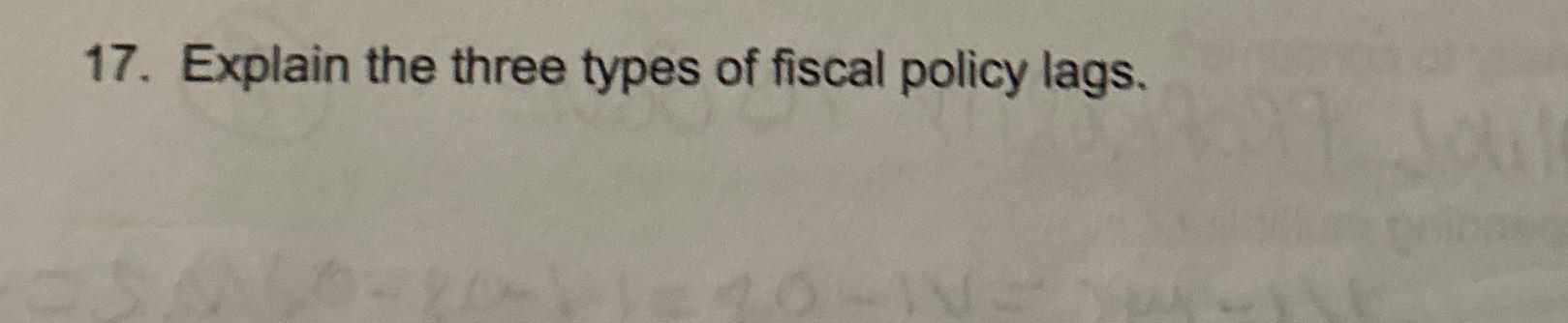 Solved Explain the three types of fiscal policy lags. | Chegg.com