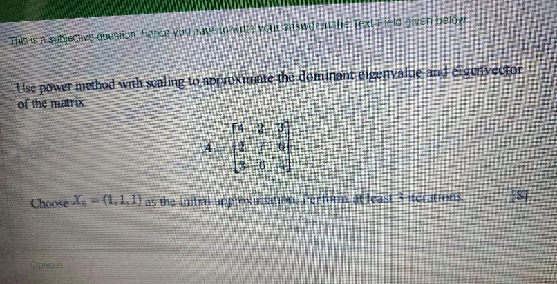 Solved Use power method with scaling to approximate the | Chegg.com