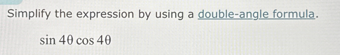 Solved Simplify the expression by using a double-angle | Chegg.com