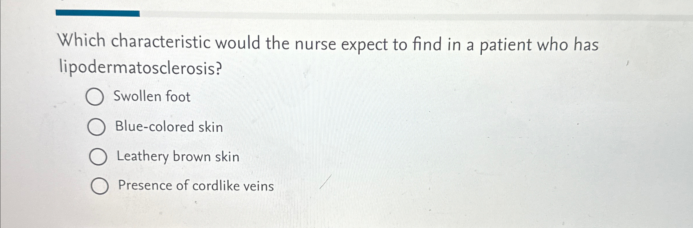 Solved Which characteristic would the nurse expect to find | Chegg.com