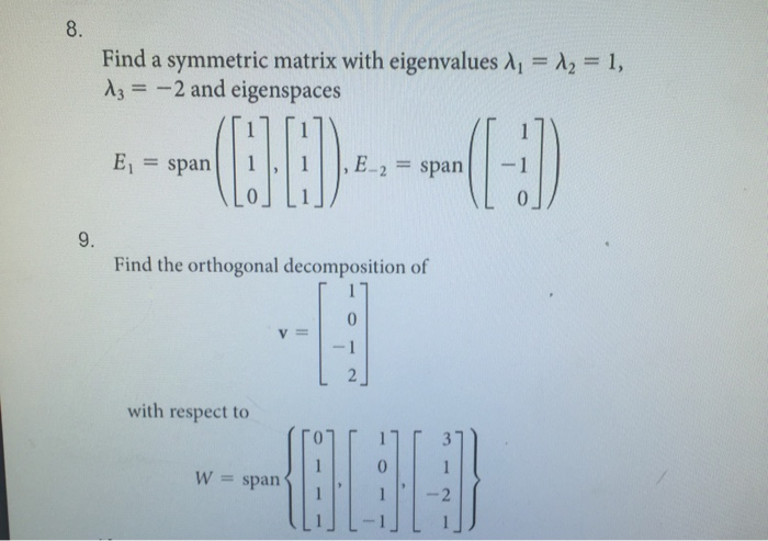 Solved Find a symmetric matrix with eigenvalues 1, = 12 = 1, | Chegg.com