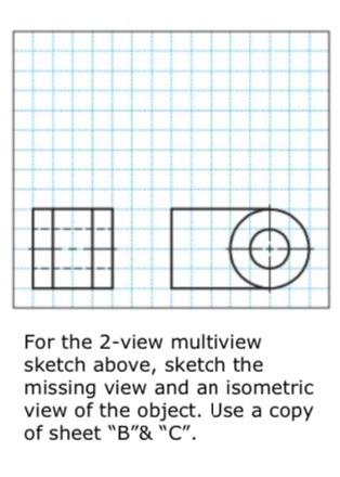 Solved For the 2 -view multiview sketch above, sketch the | Chegg.com