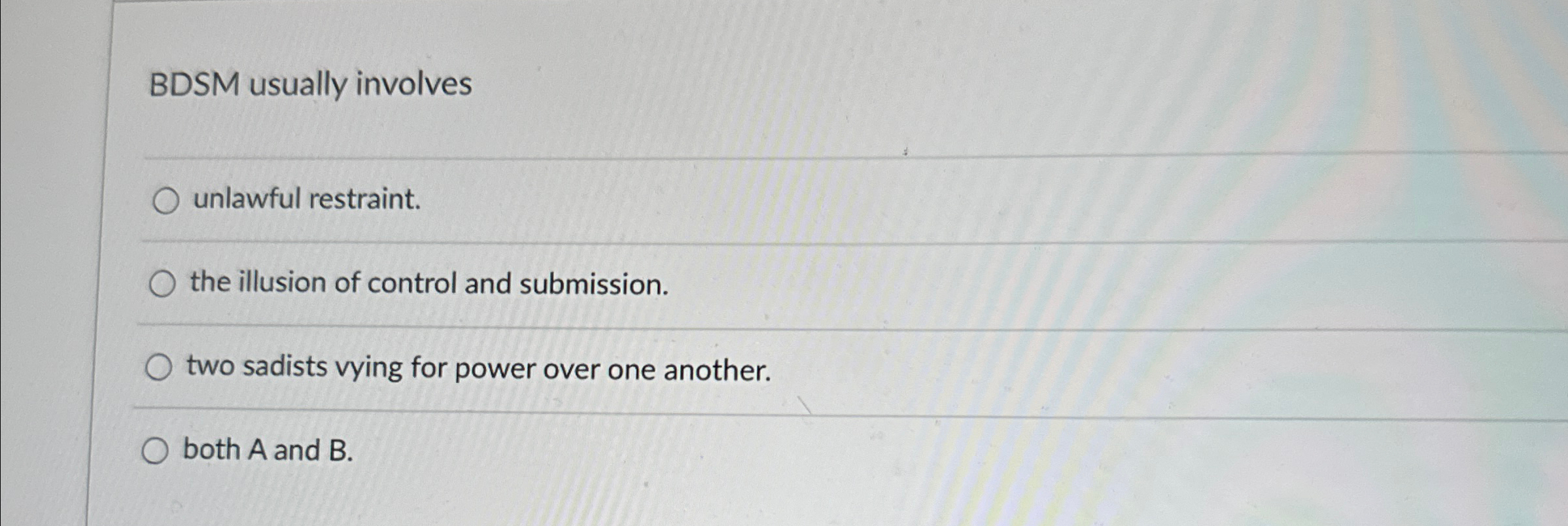 Solved BDSM usually involvesunlawful restraint.the illusion | Chegg.com