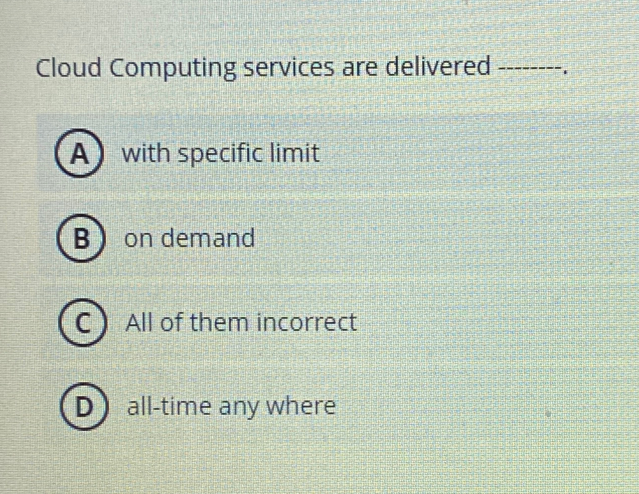 Solved Cloud Computing services are delivered q,A) ﻿with | Chegg.com