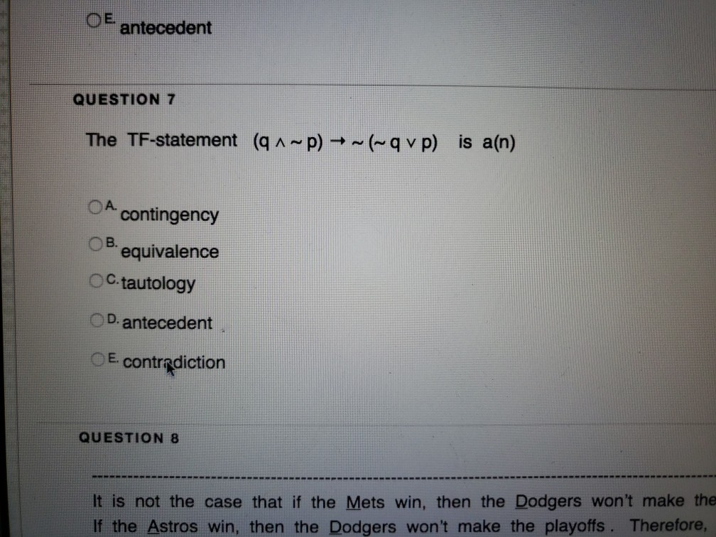 Solved OE. antecedent QUESTION 7 The TF-statement (q^~p) | Chegg.com