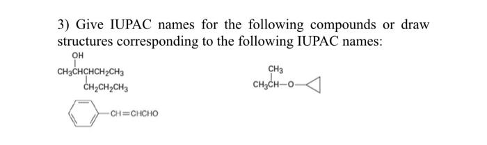 Solved 3) Give IUPAC names for the following compounds or | Chegg.com