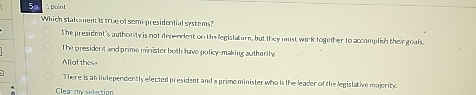 Solved 1 ﻿pointWhich statement is true of semi-presidential | Chegg.com