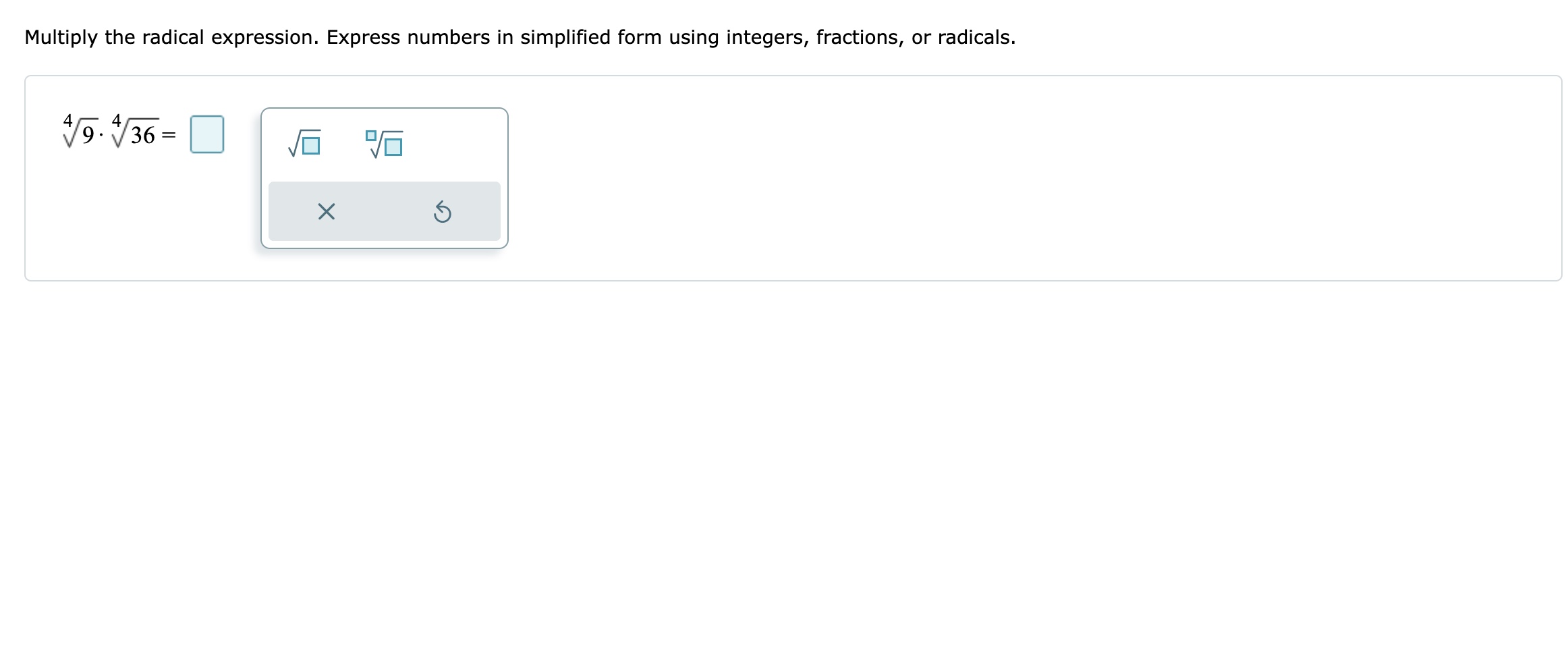 Solved Multiply the radical expression. Express numbers in | Chegg.com