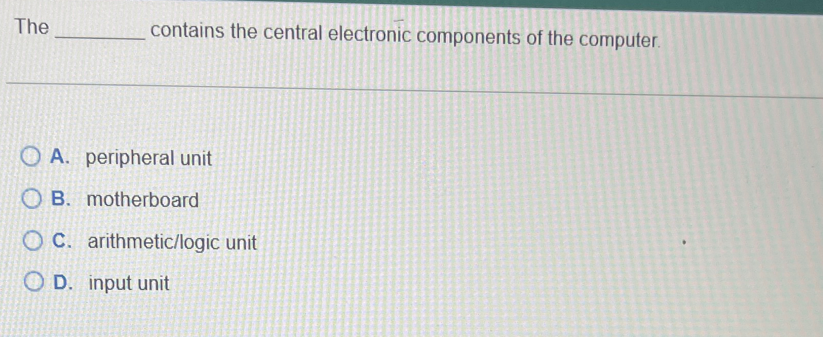 Solved The ﻿contains the central electronic components of | Chegg.com