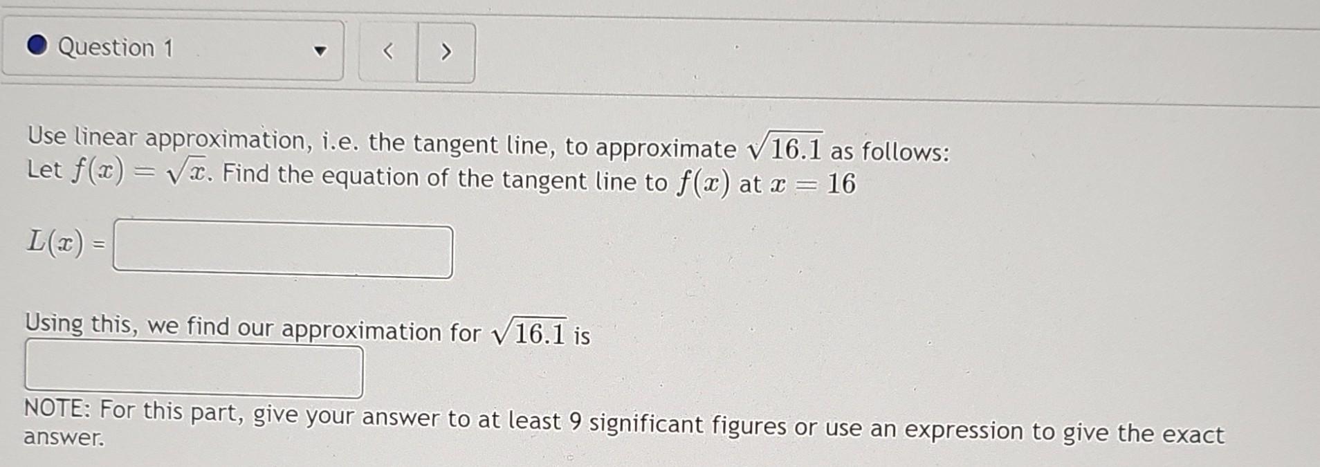 Solved Use linear approximation, i.e. the tangent line, to | Chegg.com