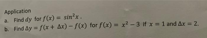 Solved Application a. Find dy for f(x)=sin2x. b. Find | Chegg.com