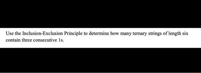 Solved Use the Inclusion-Exclusion Principle to determine | Chegg.com