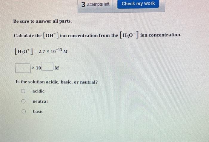 Solved Calculate the [OH−]ion concentration from the | Chegg.com