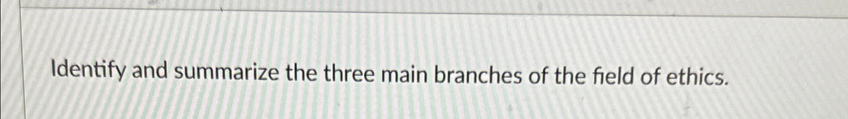 Solved Identify and summarize the three main branches of the | Chegg.com